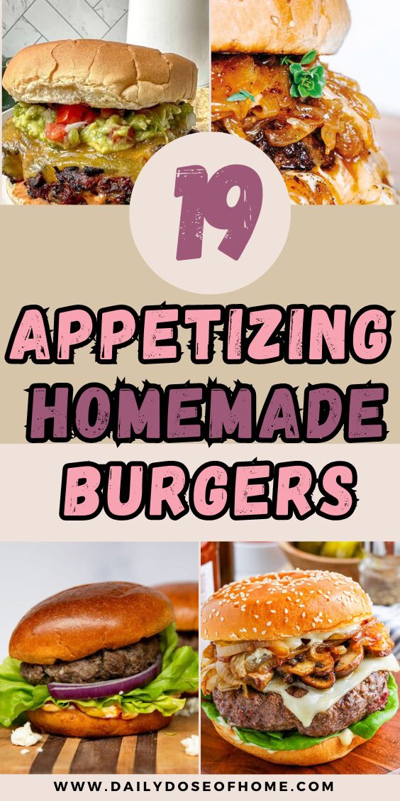 19+ Mouth-Watering Homemade Burgers Ideas You Must Try - Daily Dose of Home